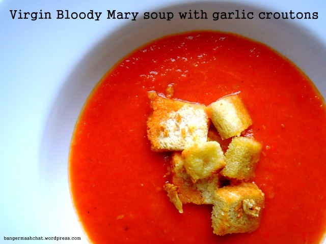 Virgin Bloody Mary soup – a recipe for Live Below the Line – Bangers & Mash